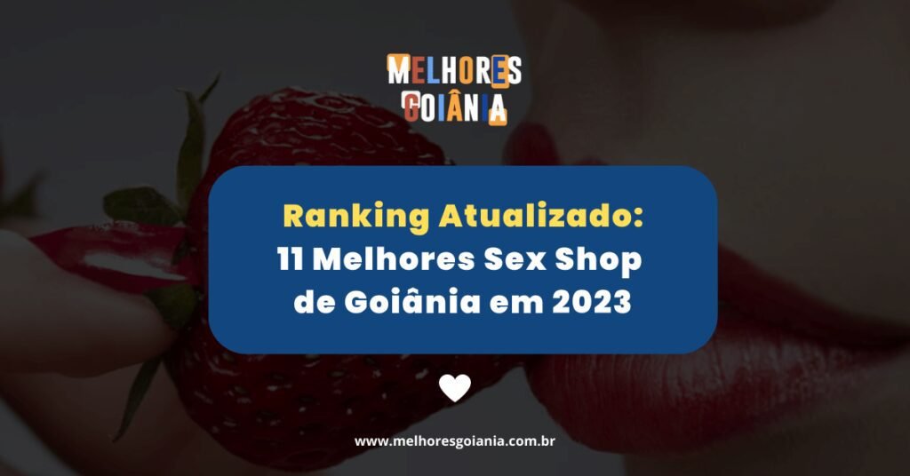 Os 11 Melhores Sex Shop De Goiânia